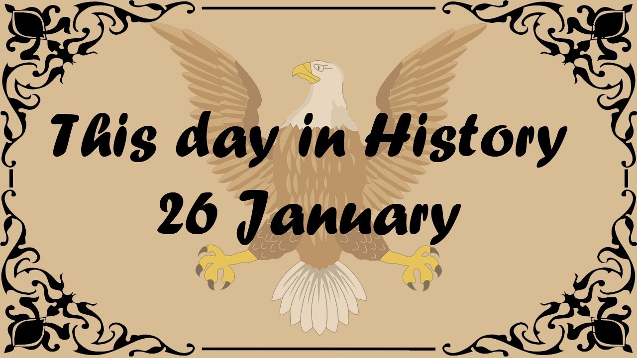 26 January - This day in History - YouTube