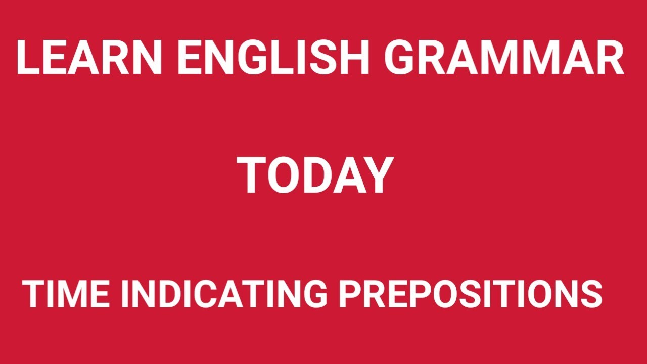prepositions/time indicating prepositions/English Grammar - YouTube