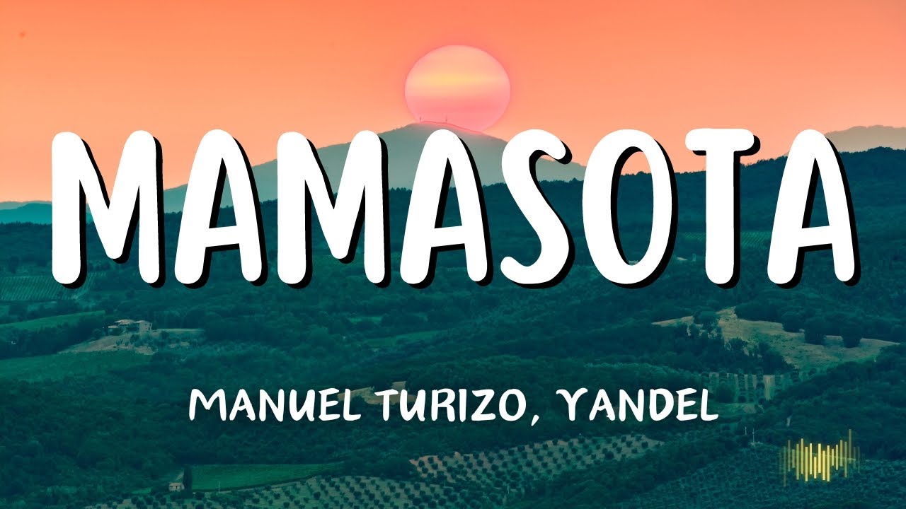 Mamasota - Manuel Turizo x Yandel (Letra/Lyrics) - YouTube