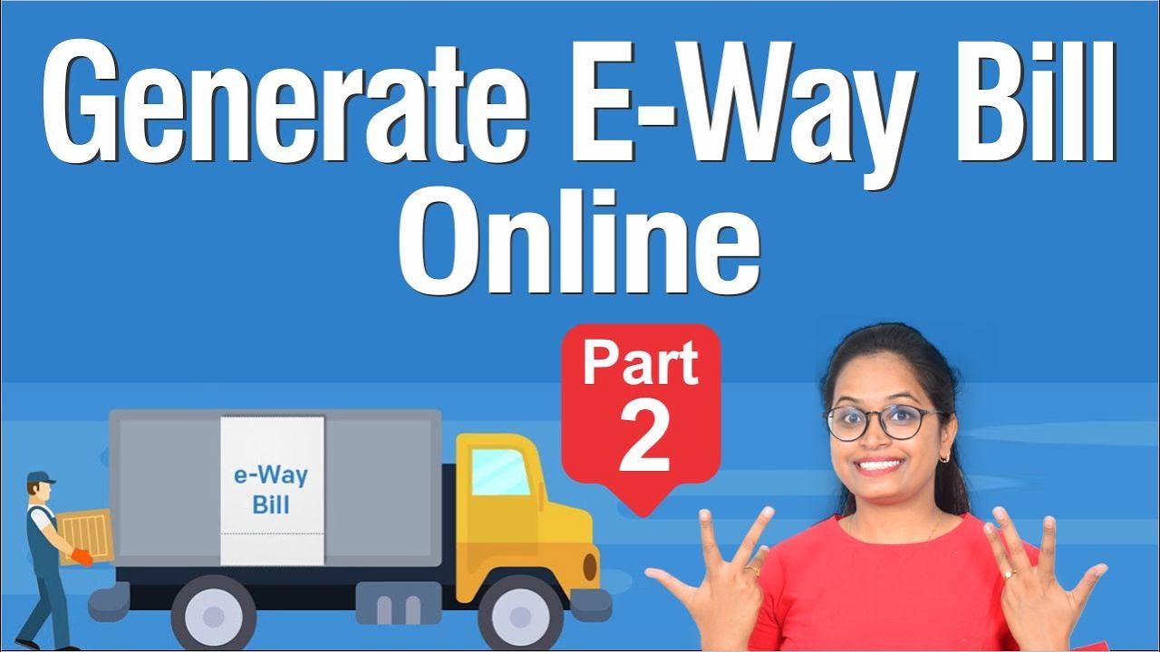 2 How To Generate E Way Bill Online What Is E Way Bill 2021 Under 2-how-to-generate-e-way-bill-online-what-is-e-way-bill-2021-under