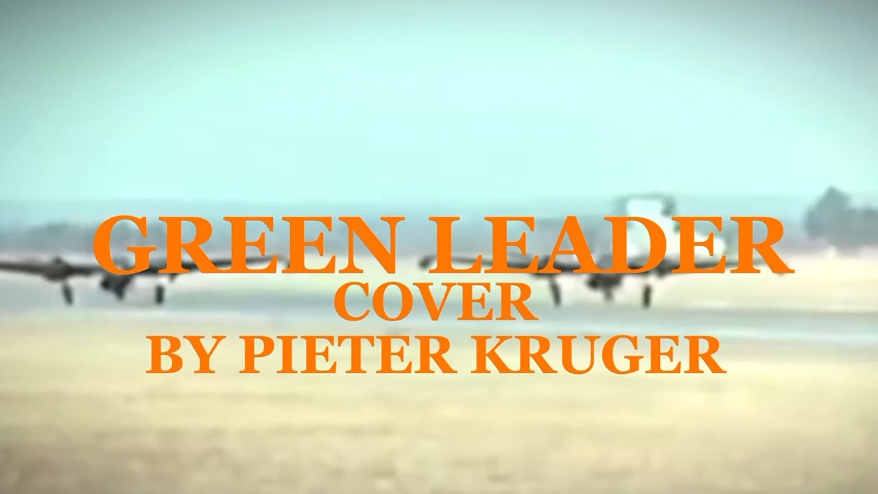"Green Leader" | Cover by Pieter Kruger - YouTube