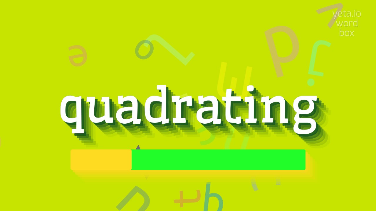 How to say "quadrating"! (High Quality Voices) - YouTube
