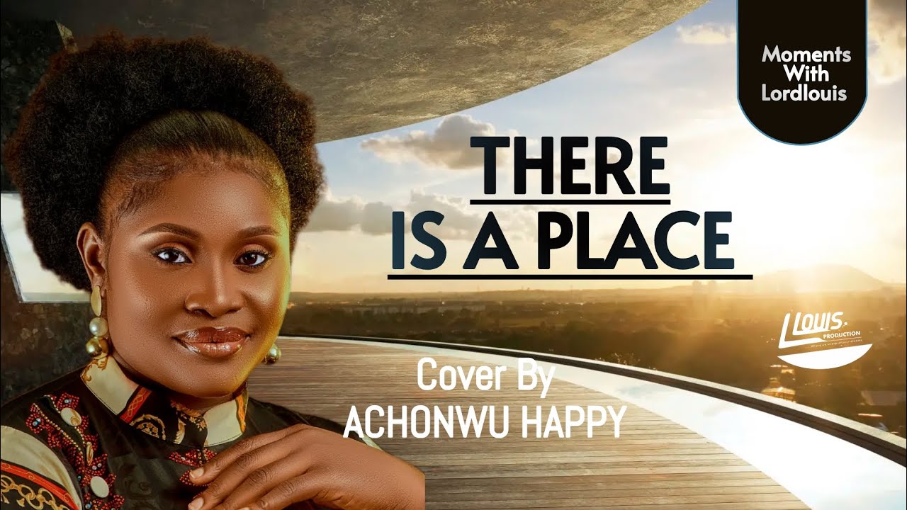 Dr Paul Eneche/// There is a place Cover by Happy Achonwu// MWLL ...