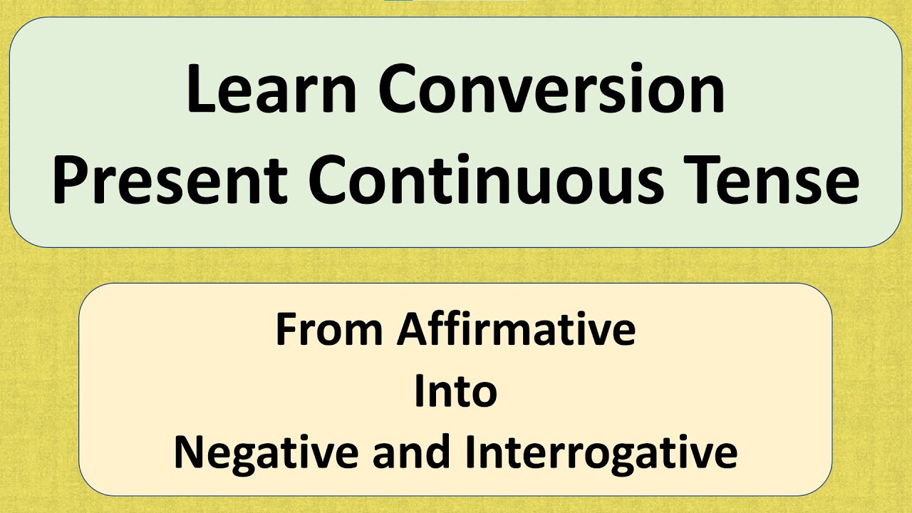 Conversion: Present Continuous Tense Affirmative Sentence into Negative ...