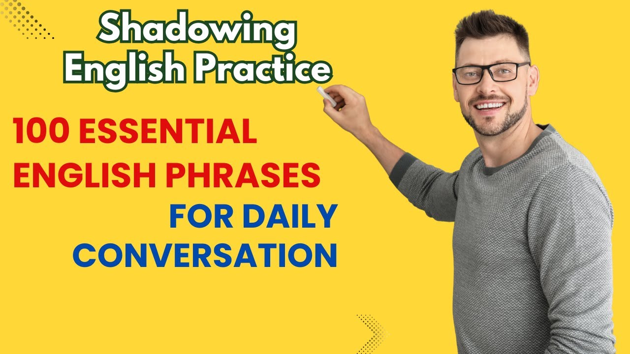 100 Essential English Phrases for Daily Conversation | Shadowing ...