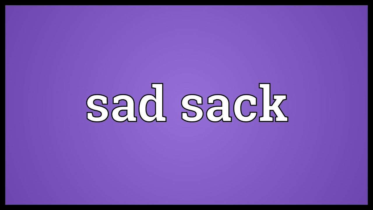 Sad Sack Meaning YouTube sad-sack-meaning-youtube