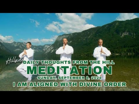 I am Aligned with Divine Order: A Meditation from The Daily Thoughts ...