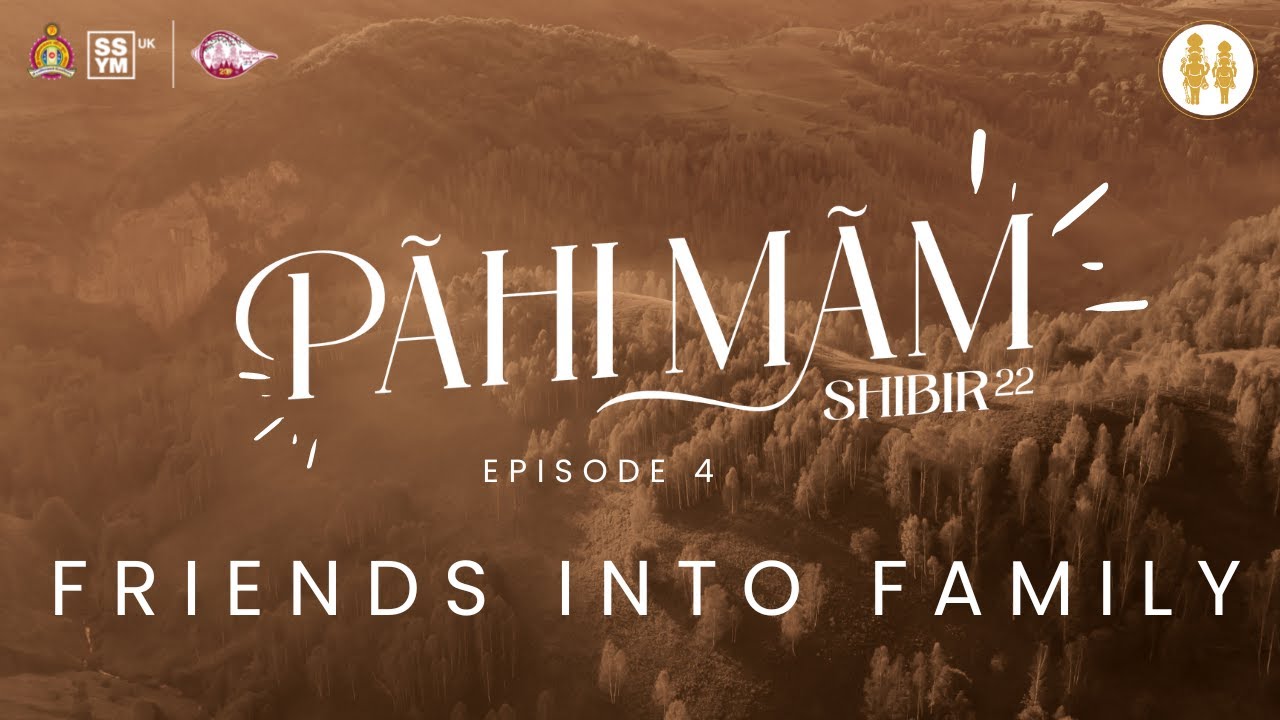 SSYM UK - PahiMam Shibir 2022 - Episode 4 | Friends into Family - YouTube