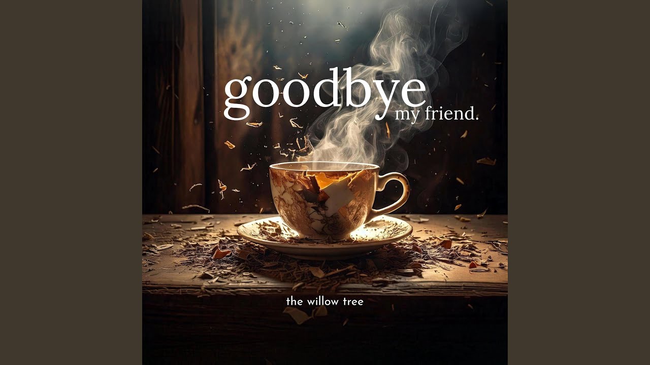 Goodbye my Friend - YouTube
