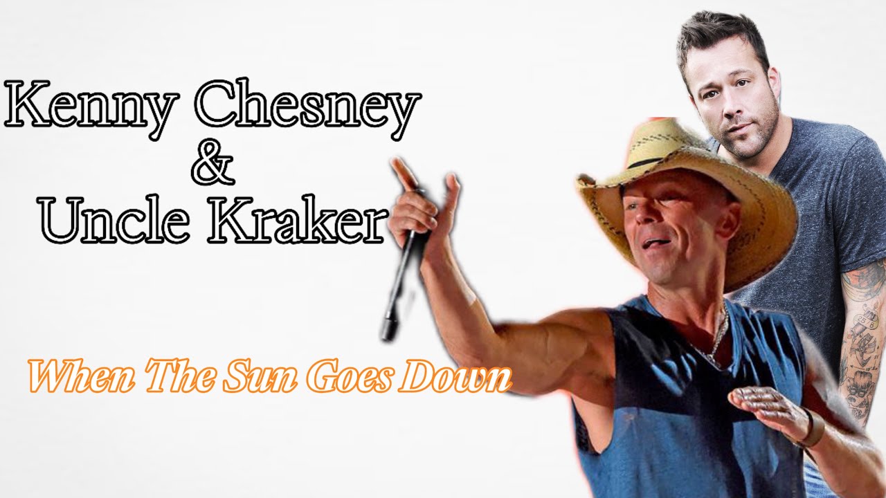 When The Sun Goes Down - Kenny Chesney & Uncle Kracker - Live at Lumen ...