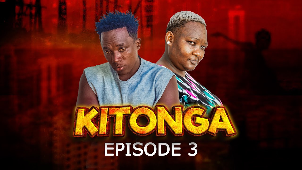 KITONGA ️ - EPISODE 3 - YouTube