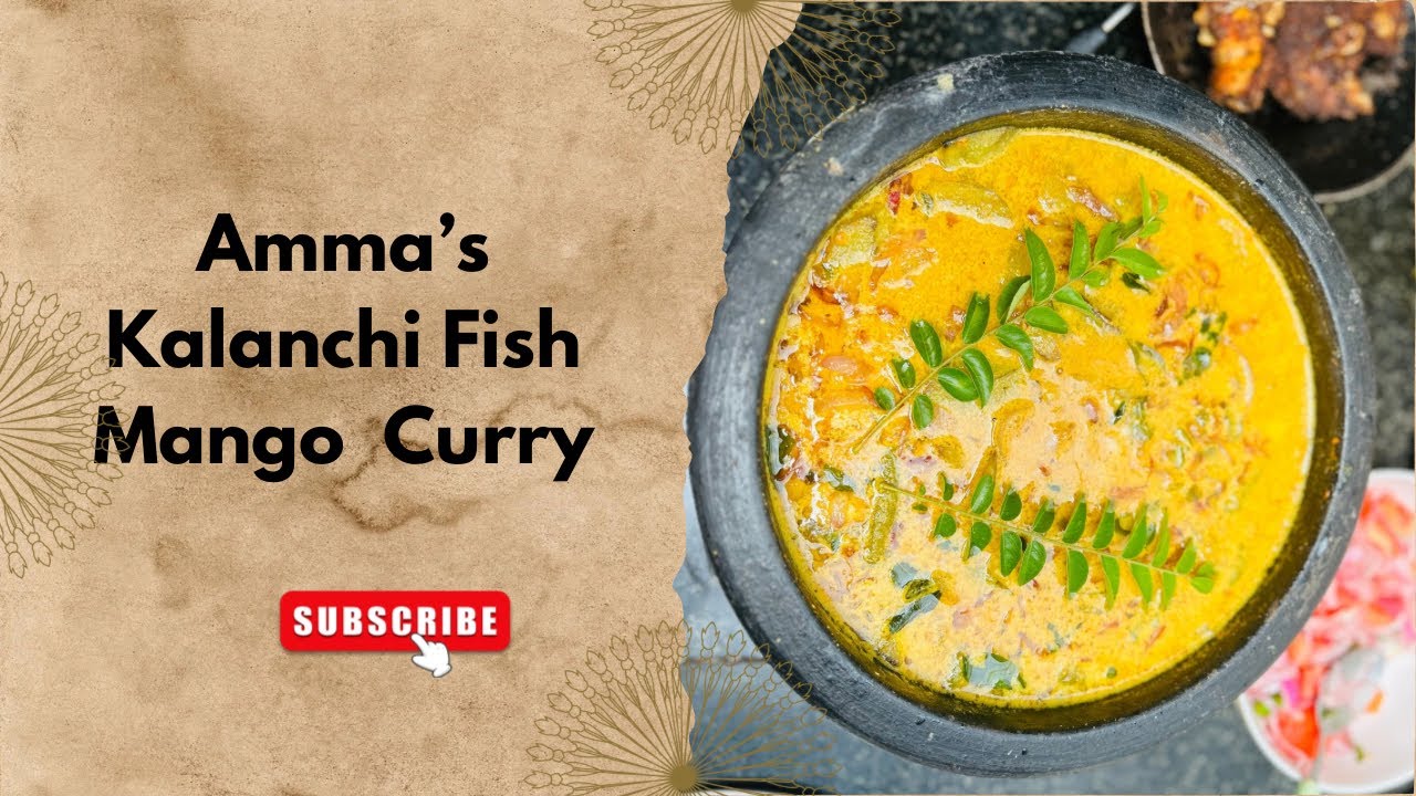 Amma‘s Kalanchi Fish Mango Curry| അമ്മയുടെ കളഞ്ചി മിൻ മാങ്ങ കറി ...