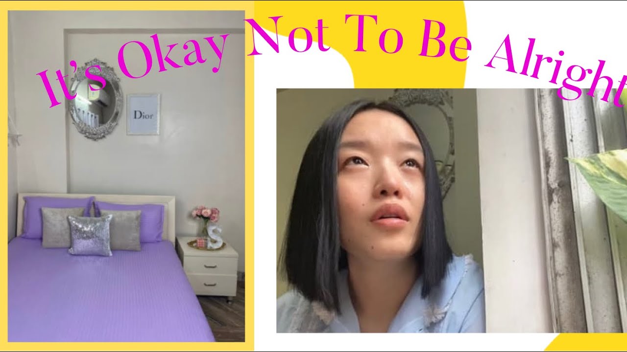 It’s Okay Not To Be Alright | Aesthetic Vlog - YouTube