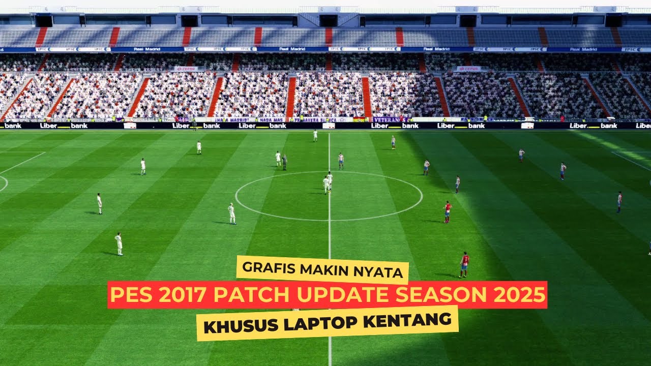 PES 2017🔥PATCH TERBARU TAHUN 2025 KHUSUS LAPTOP KENTANG !! GRAFIS ...