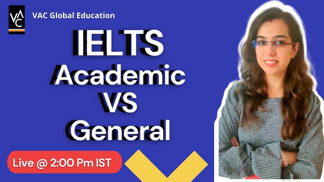 Academic Vs General IELTS Test Format What Is The Difference academic-vs-general-ielts-test-format-what-is-the-difference