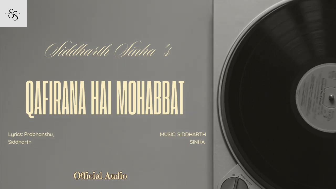 Qafirana hai Mohabbat(Official Audio) Siddharth Sinha - YouTube