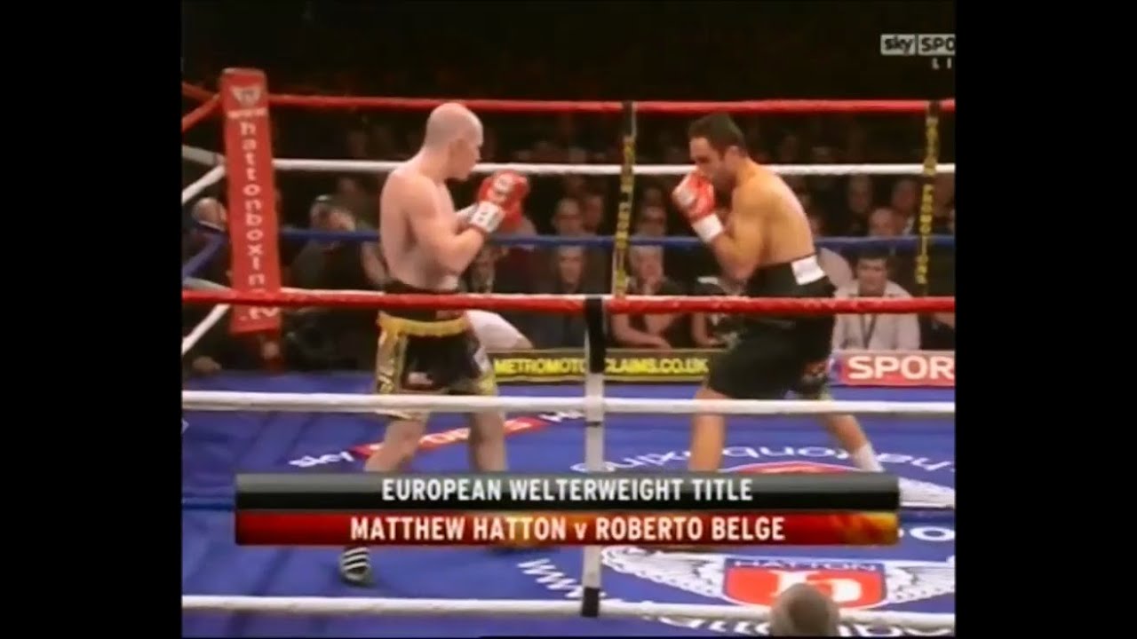 Matthew Hatton vs Roberto Belge EBU EUROPEAN WELTERWEIGHT TITLE ...