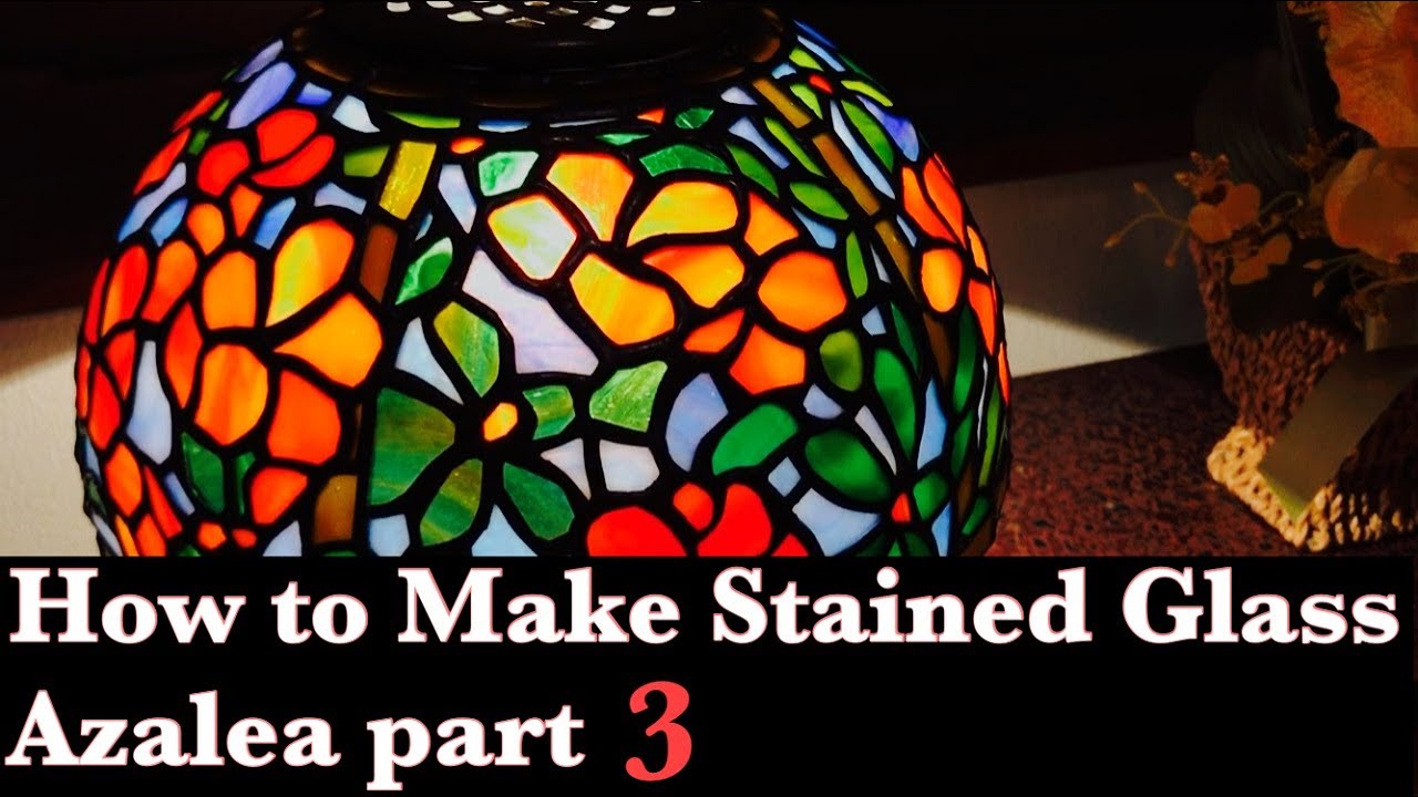 【Stained glass】 How to make Azalea 10inch part3 （10インチ アザレアの作り方part3 ...