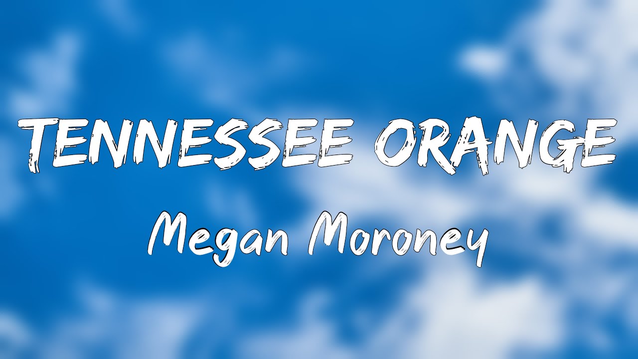 Tennessee Orange - Megan Moroney (Lyrics Video) - YouTube