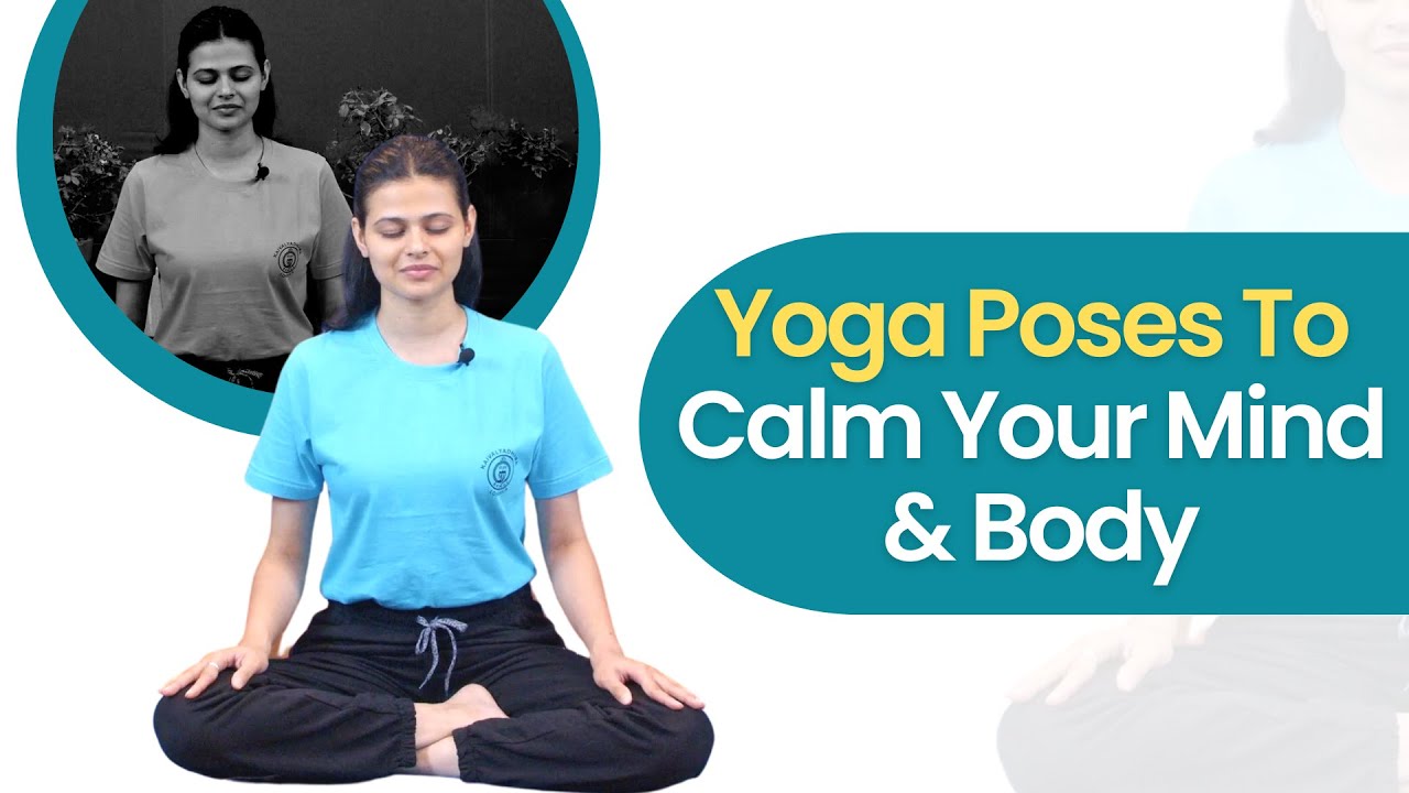 Yoga Poses To Calm Your Mind & Body - YouTube