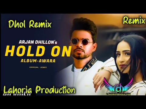 Hold On Arjan Dhillon Dhol Remix Ft Dj Manu Lahoria Production New ...