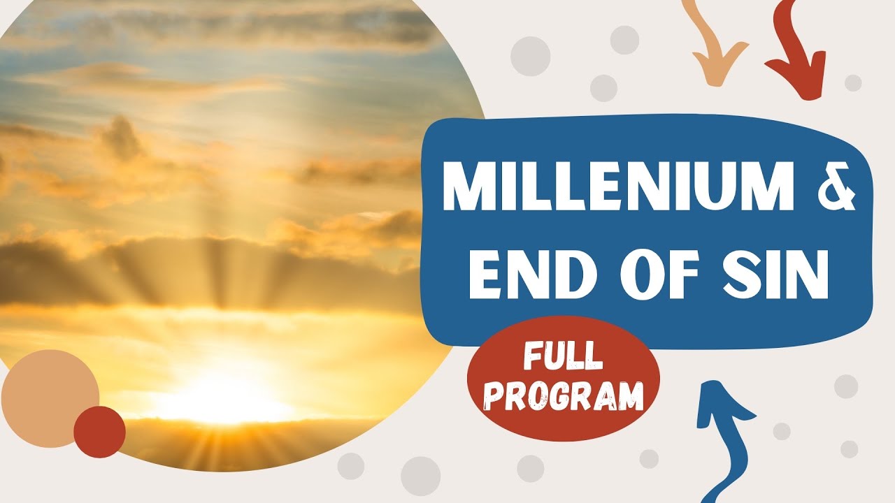 "MILLENNIUM & THE END OF SIN" ~ I Believe (Full Program #27) ~ 28 Basic Bible Beliefs for Kids ...