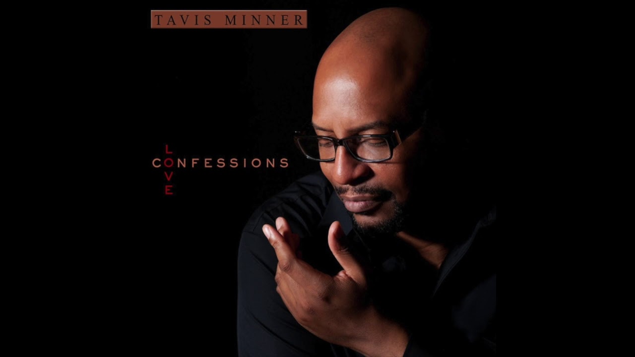 Tavis Minner (Love Confessions, 2015) FULL ALBUM - YouTube