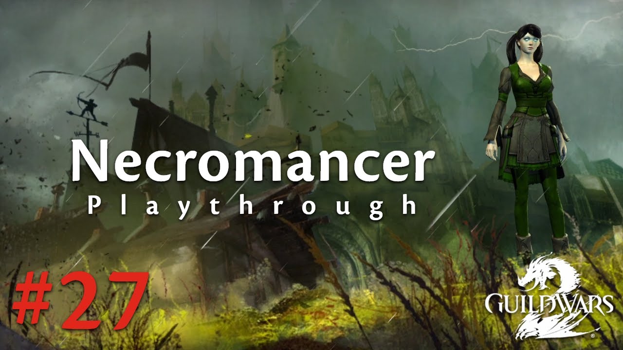 GUILD WARS 2 | Necromancer (Episode 27) - YouTube