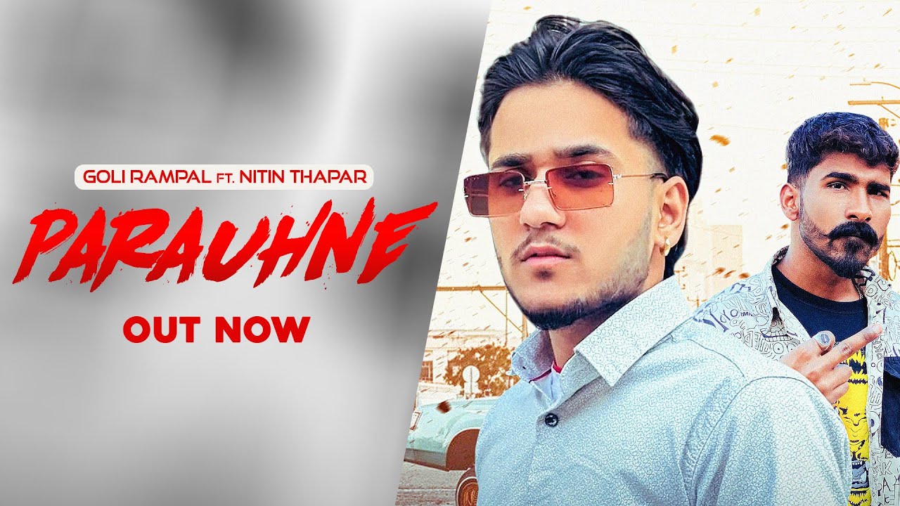 Parauhne by Goli Rampal Feat Nitin Thapar ll Latest Punjabi Song 2024 ...