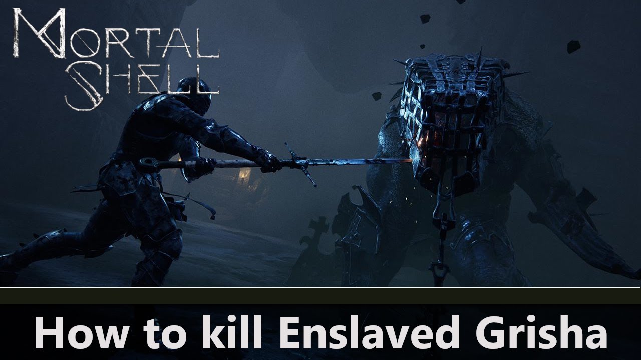 Mortal Shell: How to kill Enslaved Grisha - YouTube