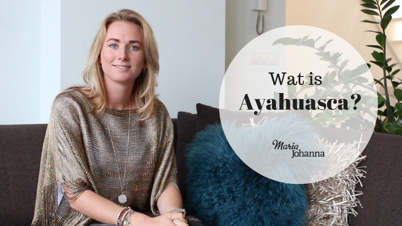 Wat is Ayahuasca? - Maria Johanna - YouTube