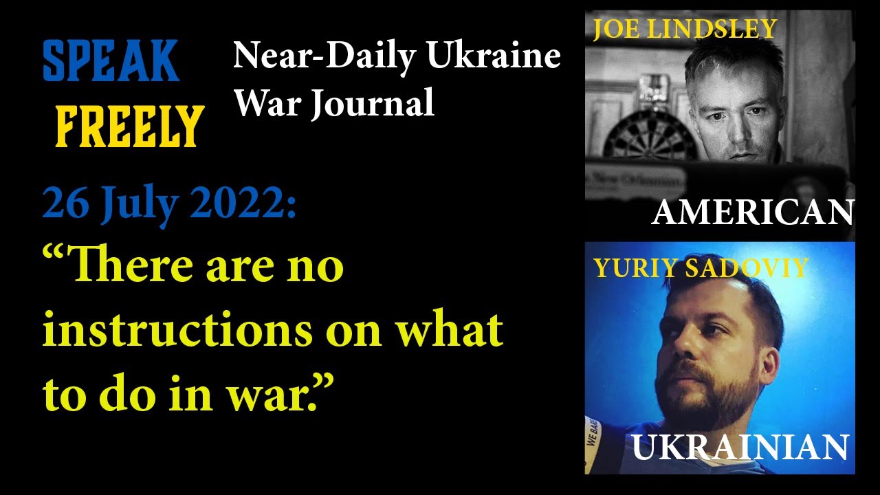 Near-Daily Ukraine War Journal, 26 July, with Ukrainian Yuriy Sadoviy ...