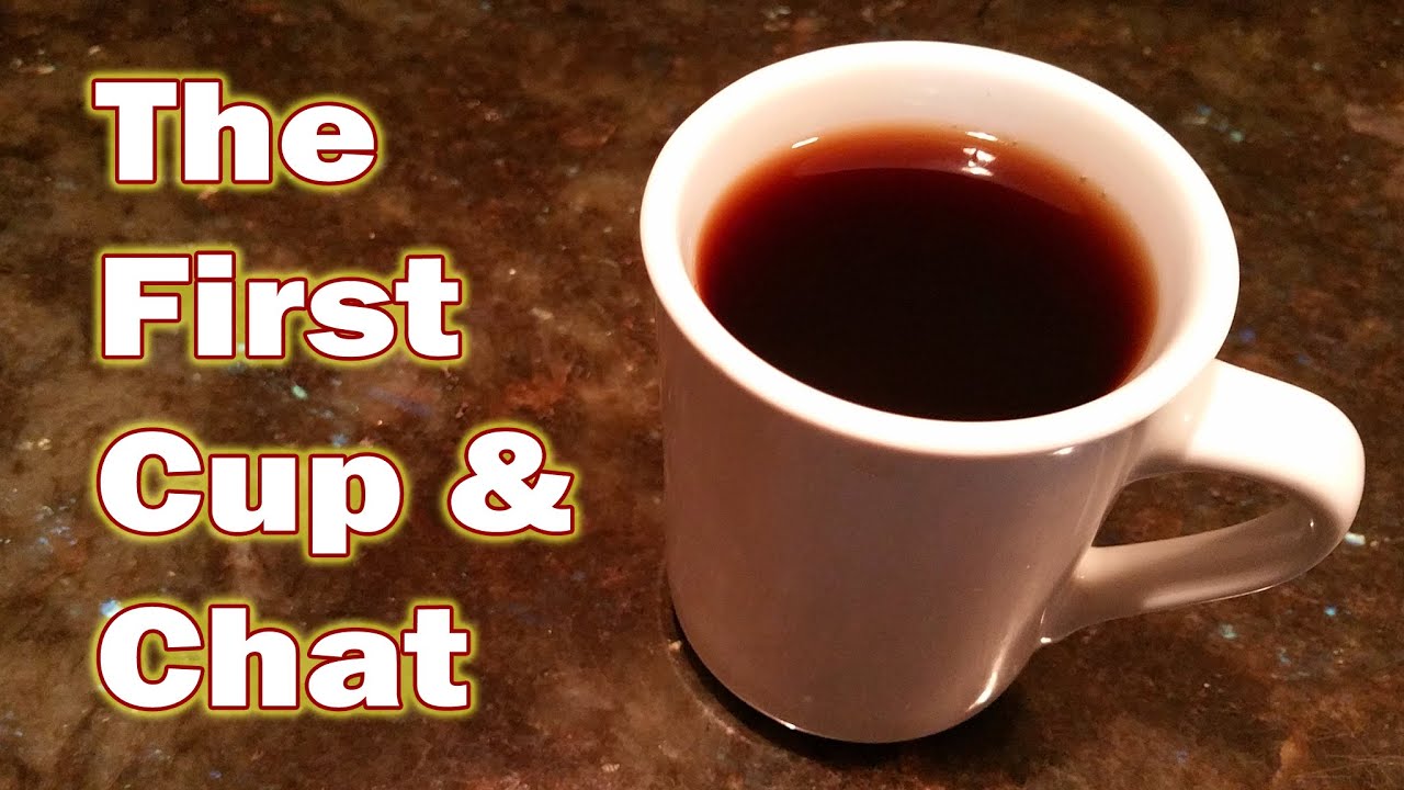 The First Cup & Chat 4.5.20 - YouTube