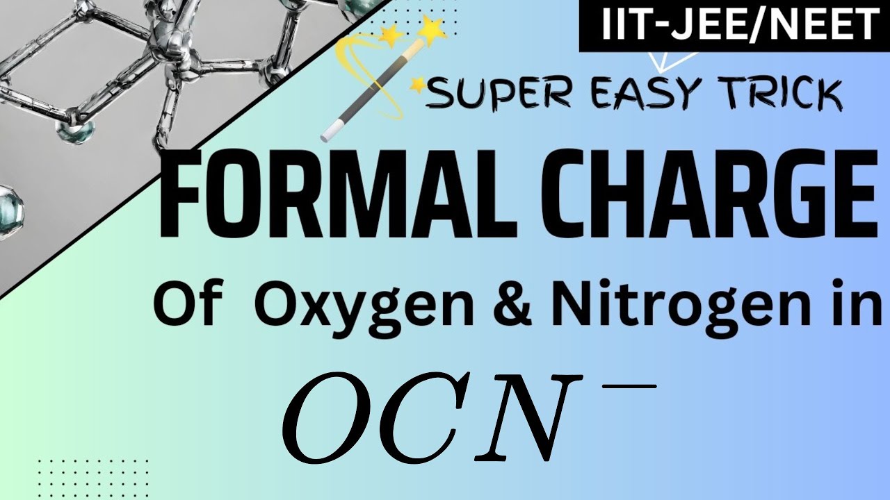 Formal Charge of Oxygen and Nitrogen in OCN- Molecule | super easy ...