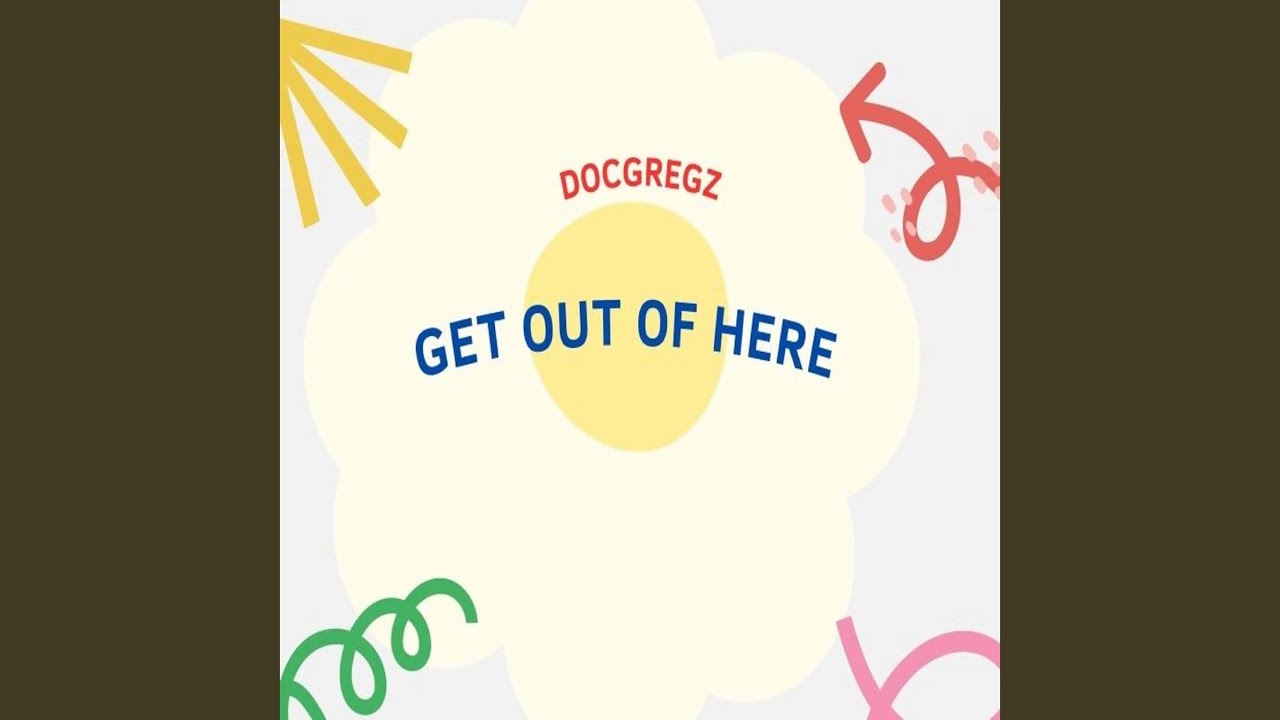 Get Out Of Here - YouTube