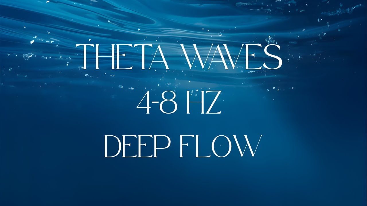 Theta Waves 4–8 Hz Deep Flow | Deep Relaxation & Creative Meditation ...