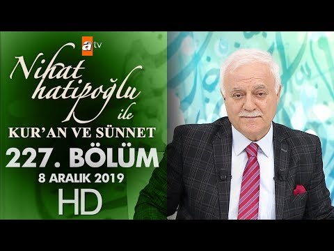 Nihat Hatipoğlu ile Kur'an ve Sünnet - 8 Aralık 2019