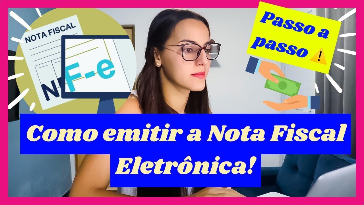 COMO EMITIR NOTA FISCAL ELETRÔNICA - Passo a Passo da Nota Fiscal de ...