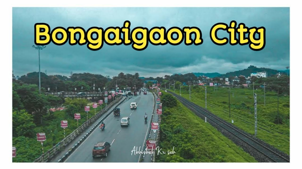 Bongaigaon city || Bongaigaon town view || Bongaigaon district - YouTube
