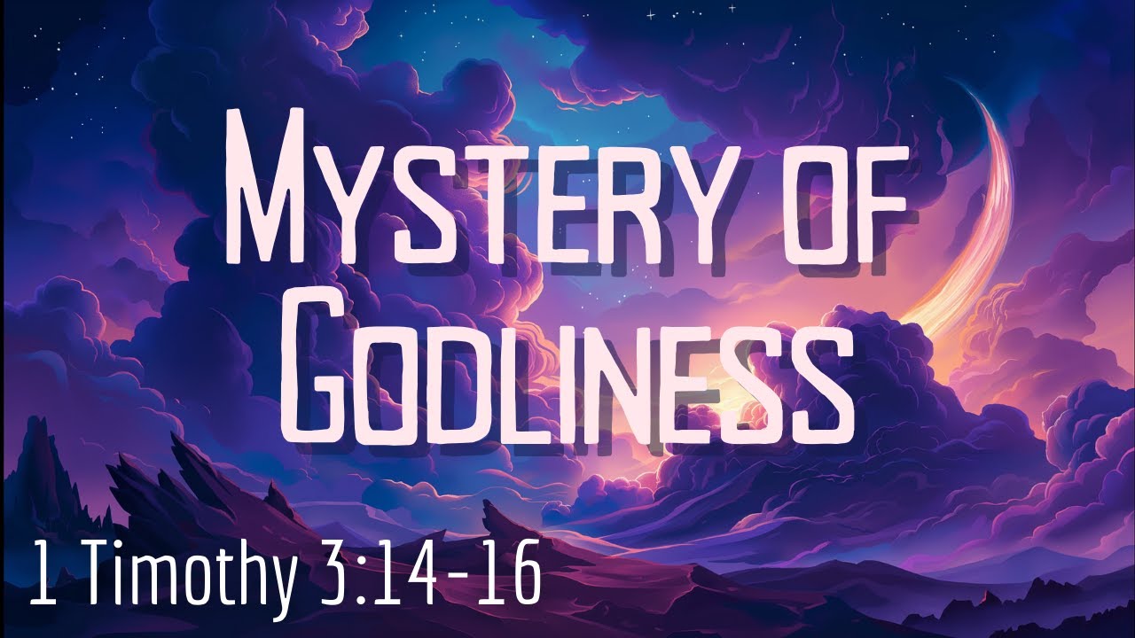 Mystery of Godliness | 1 Timothy 3:14-16 - YouTube