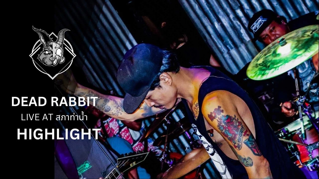Dead Rabbit Live At สภาท่าน้ำ Highlight - YouTube