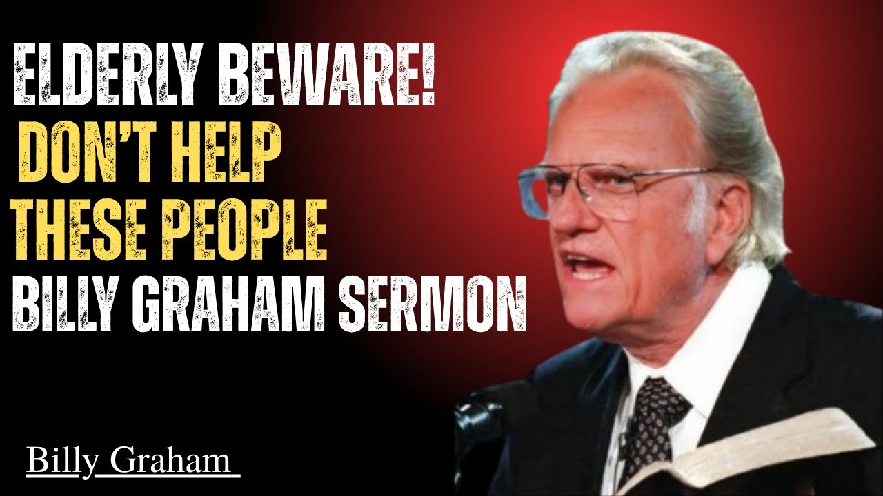Elderly Beware! Don’t Help These People | BILLY GRAHAM Sermon - YouTube