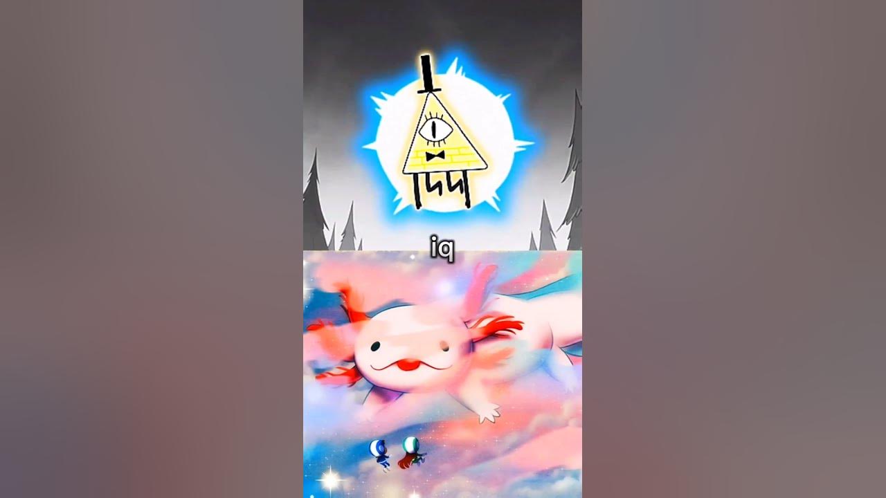 Bill Cipher Vs Axolotl Gravity Falls Youtube