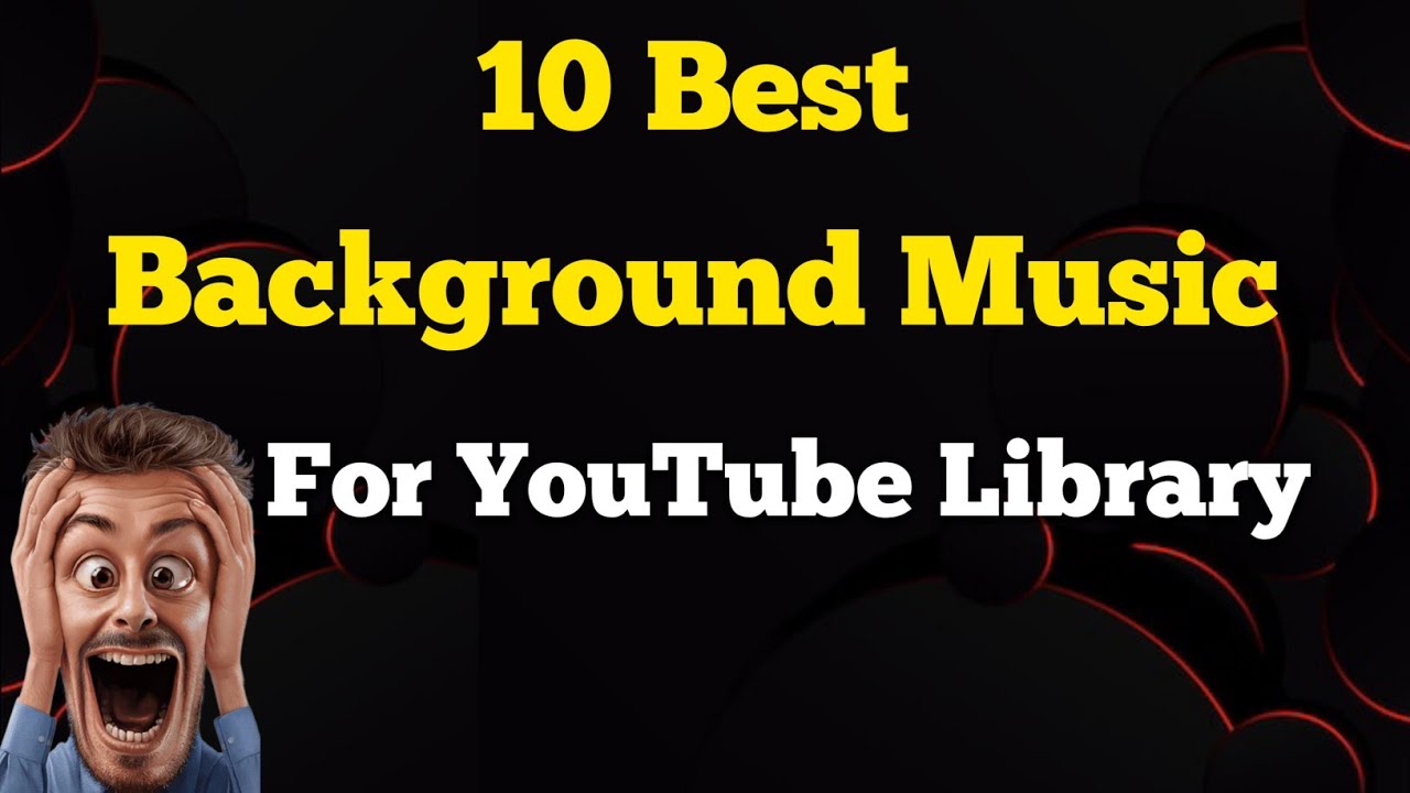 10 Best Background music For Youtube Library | Top 10 Best Background ...