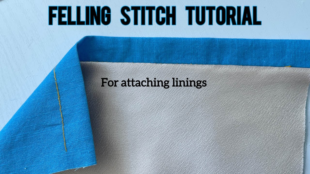 HAND SEWING | Felling Stitch Tutorial for Linings | Attach Linings to ...