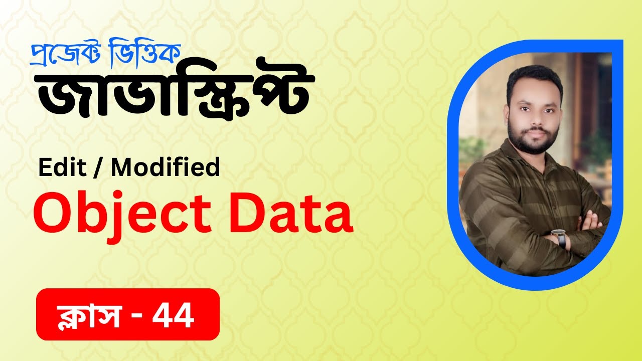 44 Javascript Bangla Tutorial Edit Object Data Youtube