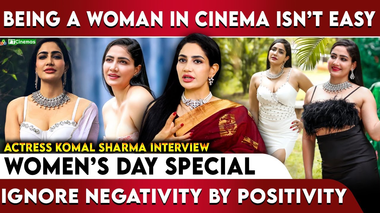 Being a Woman in Cinema Isn’t Easy | Goat Actress Komal Sharma Exclusive Interview | FT Cinemas ...