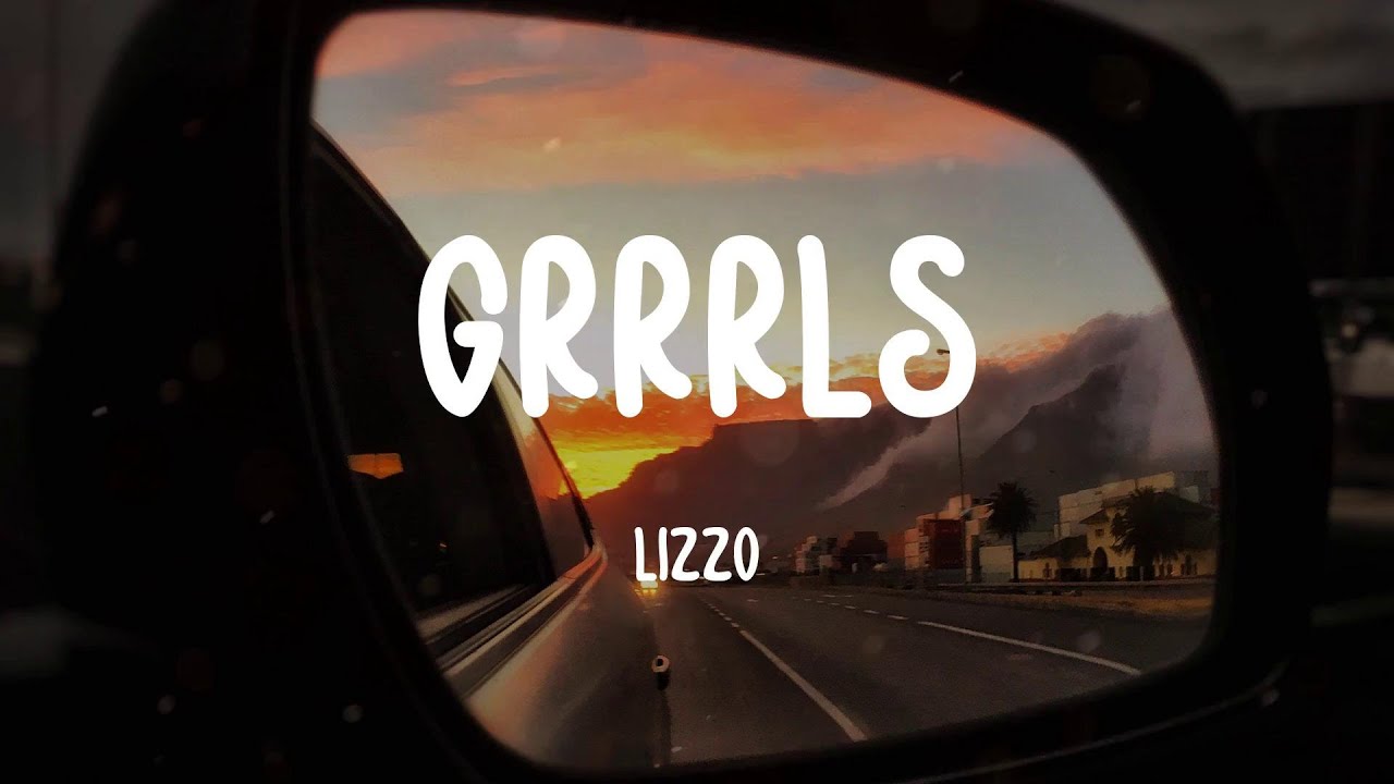 Lizzo - Grrrls (Lyrics) - YouTube