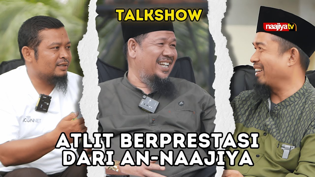 TALKSHOW - ATLIT BERPRESTASI DARI AN-NAAJIYA - YouTube