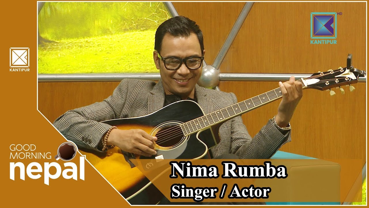 Nima Rumba | Singer | Actor | Good Morning Nepal | 29 September 2018 ...
